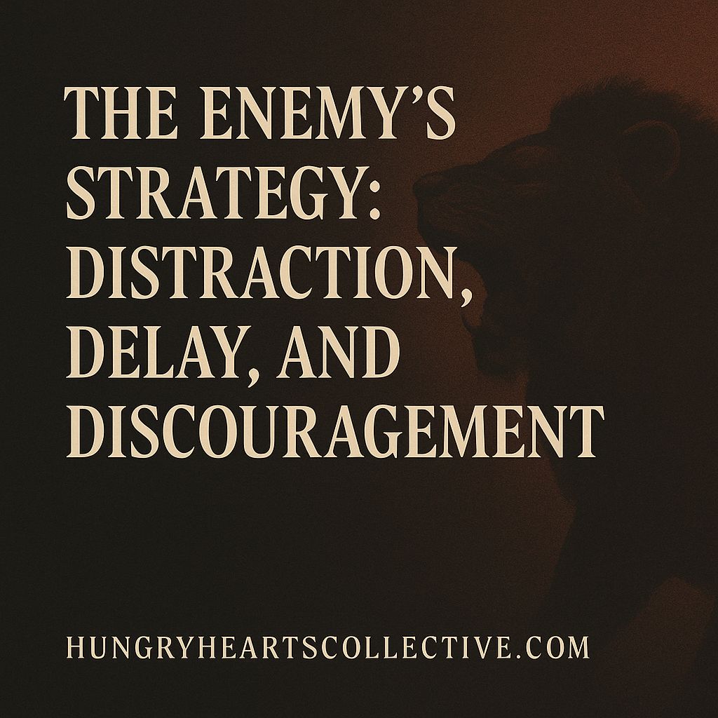 THE ENEMY’S STRATEGY: DISTRACTION, DELAY, AND DISCOURAGEMENT – The ...